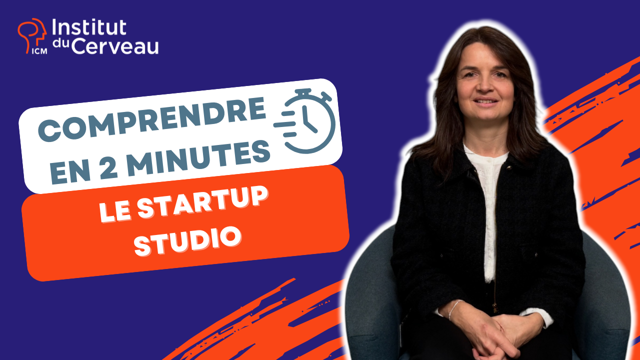 Comprendre en 2 minutes : le startup studio | Institut du Cerveau